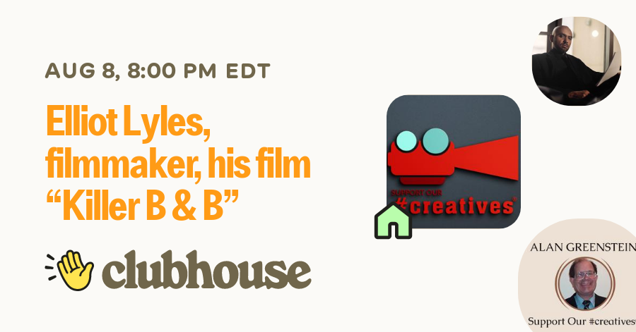 The Support Our #creatives® Clubhouse Room – August 8, 2022 – Elliot ...